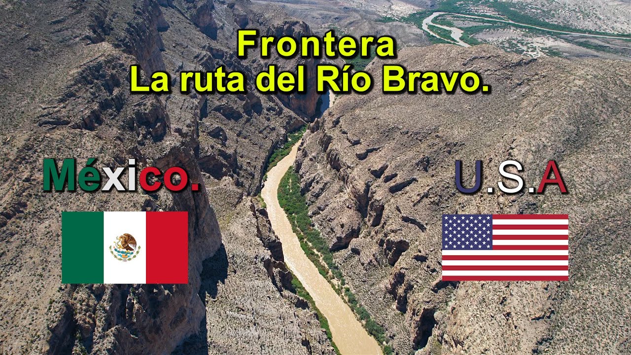 El Río Bravo: La Frontera Natural que Divide y Une a México y Estados ...